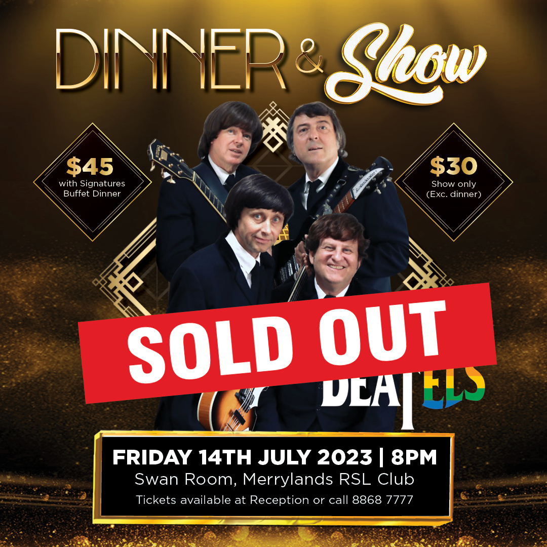 TICKETS SOLD OUT - Dinner & Show: The Beatels - Merrylands RSL